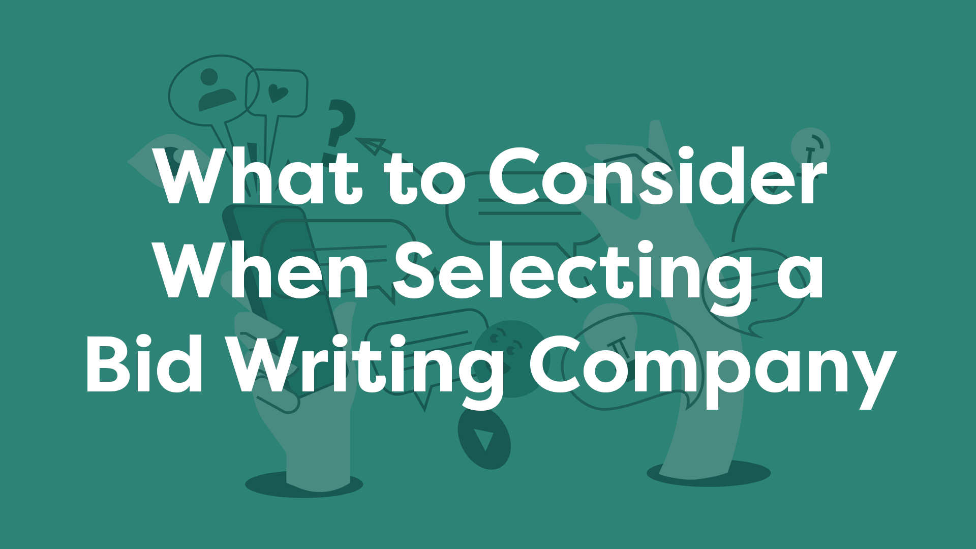 What to Consider When Selecting a Bid Writing Company - The Business of ...